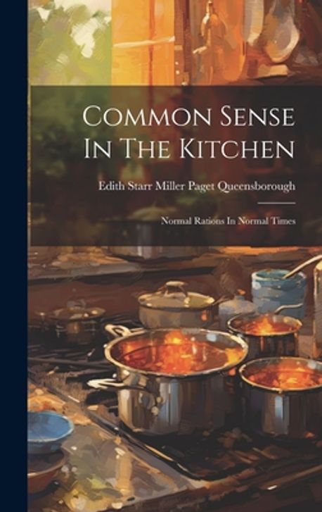 Common Sense In The Kitchen | Edith Starr Miller Paget Queensboroug - 교보문고