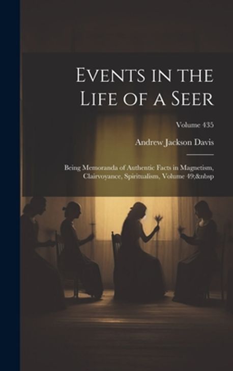 Events in the Life of a Seer | Davis, Andrew Jackson - 교보문고