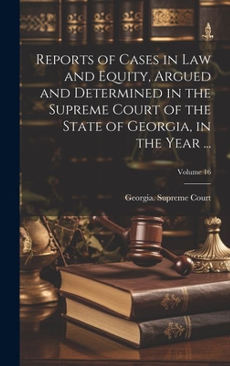 Reports of Cases in Law and Equity, Argued and Determined in the Supreme Court of the State of ...