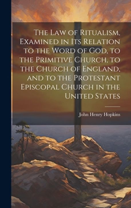 The Law of Ritualism, Examined in Its Relation to the Word of God, to ...