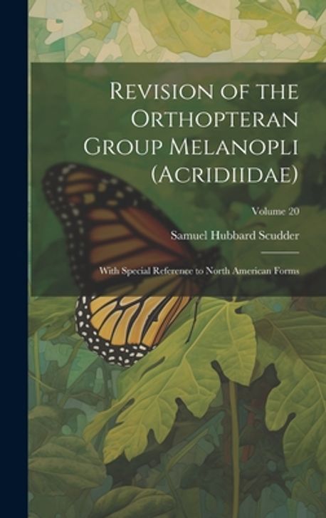Revision of the Orthopteran Group Melanopli (Acridiidae) | Scudder ...