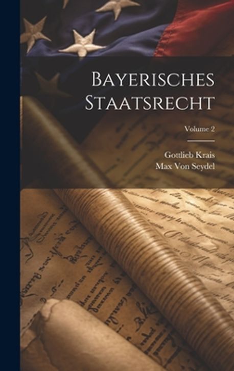 Bayerisches Staatsrecht; Volume 2 | Von Seydel, Max - 교보문고
