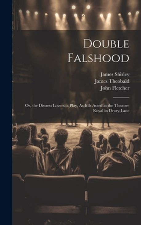 Double Falshood | Fletcher, John - 교보문고