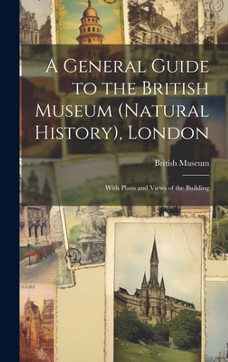 A General Guide to the British Museum (Natural History), London ...