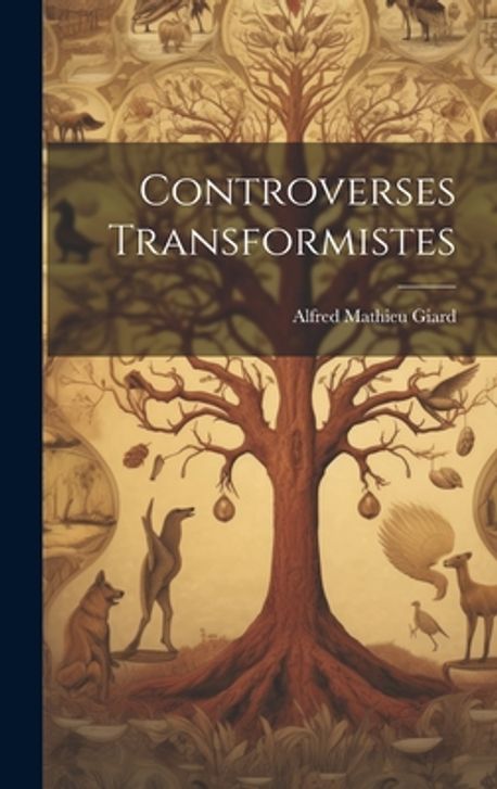Controverses Transformistes | Giard, Alfred Mathieu - 교보문고