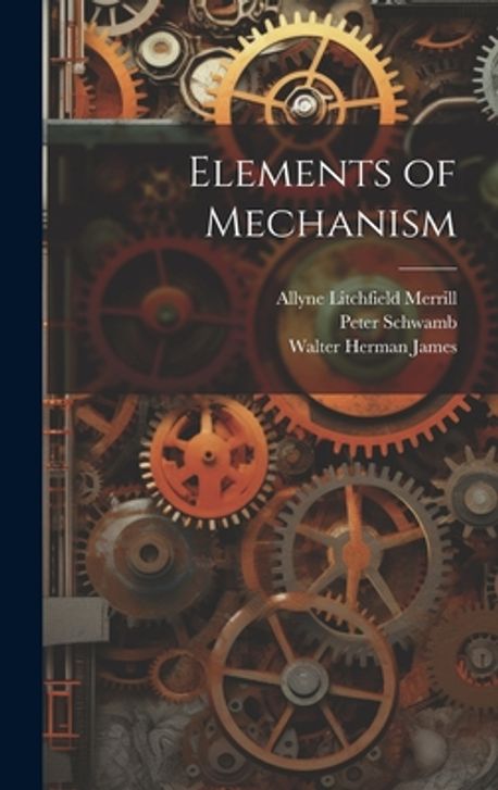 Elements of Mechanism | James, Walter Herman - 교보문고