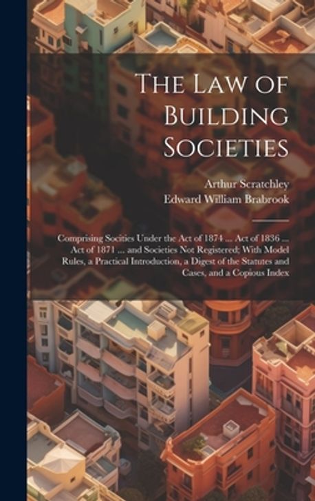 The Law of Building Societies | Brabrook, Edward William - 교보문고