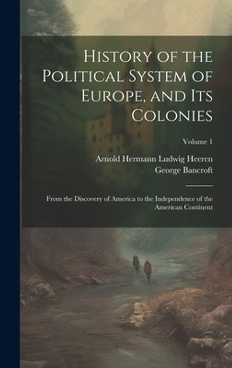 History of the Political System of Europe, and Its Colonies | Heeren ...