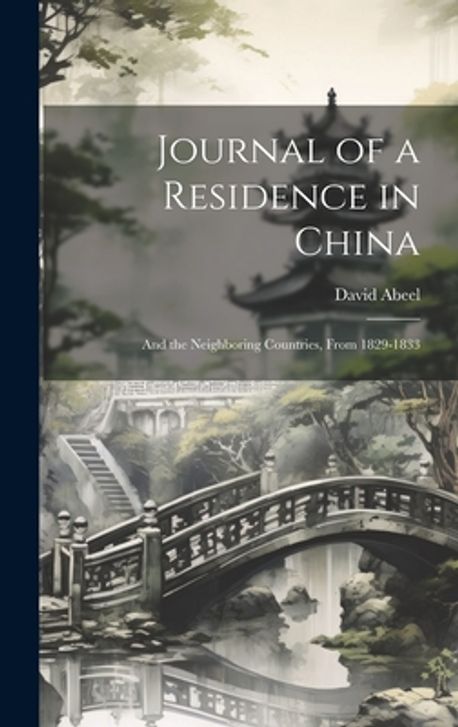 Journal of a Residence in China | Abeel, David - 교보문고