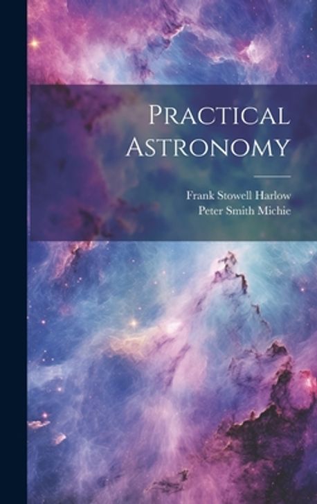 Practical Astronomy | Michie, Peter Smith - 교보문고