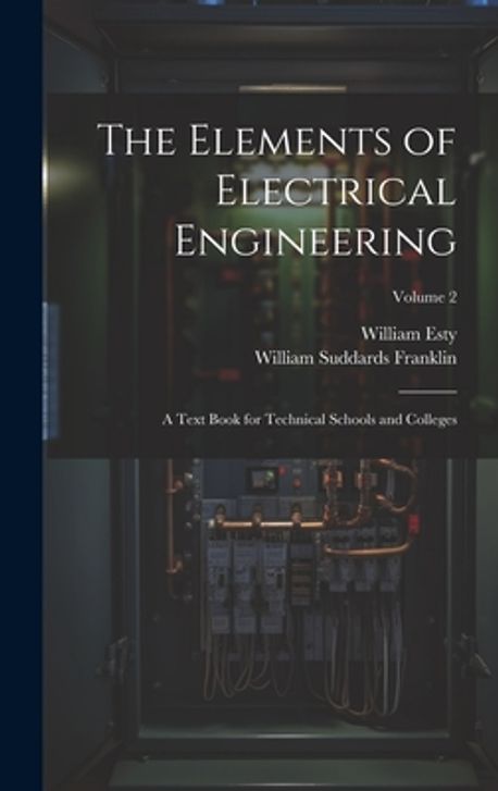 The Elements of Electrical Engineering | Franklin, William Suddards - 교보문고