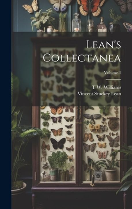 Lean's Collectanea; Volume 1 | Lean, Vincent Stuckey - 교보문고