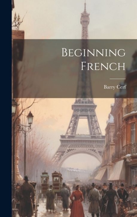 Beginning French | Cerf, Barry - 교보문고
