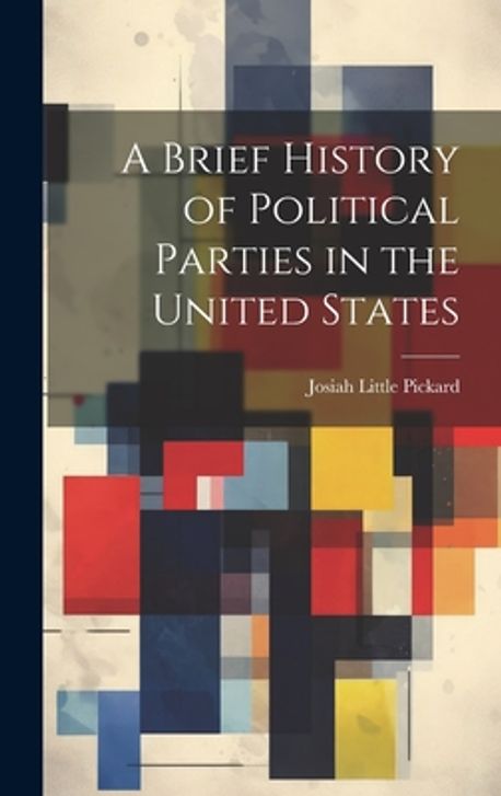 A Brief History of Political Parties in the United States | Pickard ...