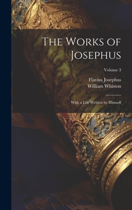 The Works of Josephus | Josephus, Flavius - 교보문고