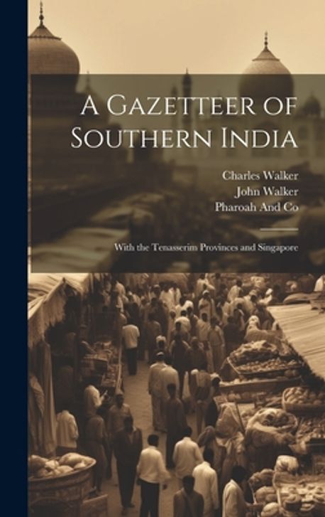A Gazetteer of Southern India | Walker, John - 교보문고