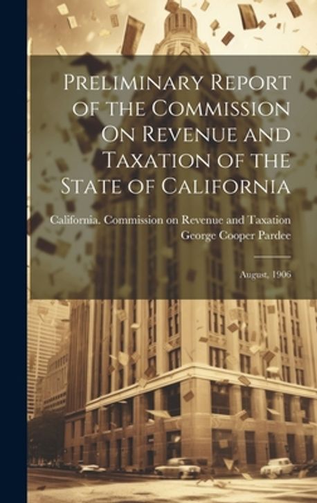 Preliminary Report of the Commission On Revenue and Taxation of the ...