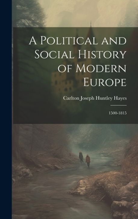 A Political and Social History of Modern Europe | Hayes, Carlton Joseph ...