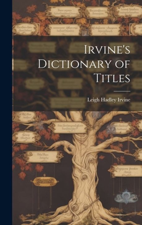 Irvine's Dictionary of Titles | Irvine, Leigh Hadley - 교보문고