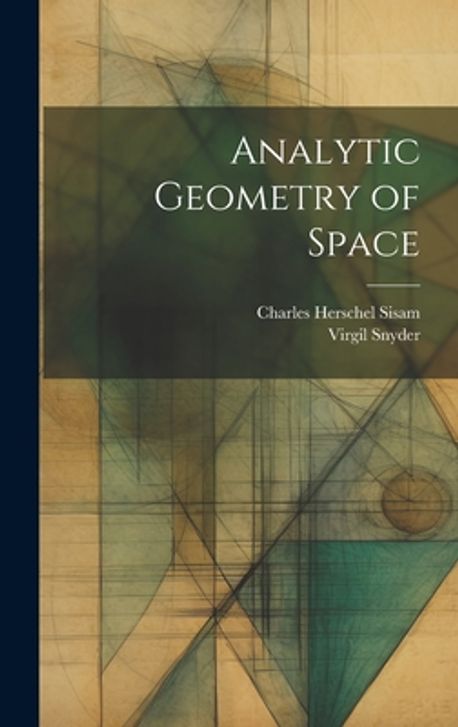 Analytic Geometry of Space | Snyder, Virgil - 교보문고