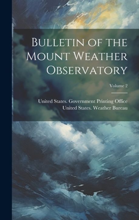 Bulletin of the Mount Weather Observatory; Volume 2 | United States ...
