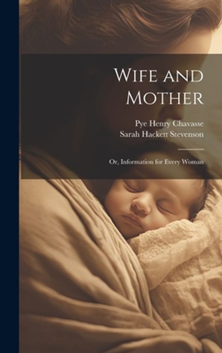 Wife and Mother | Chavasse, Pye Henry - 교보문고