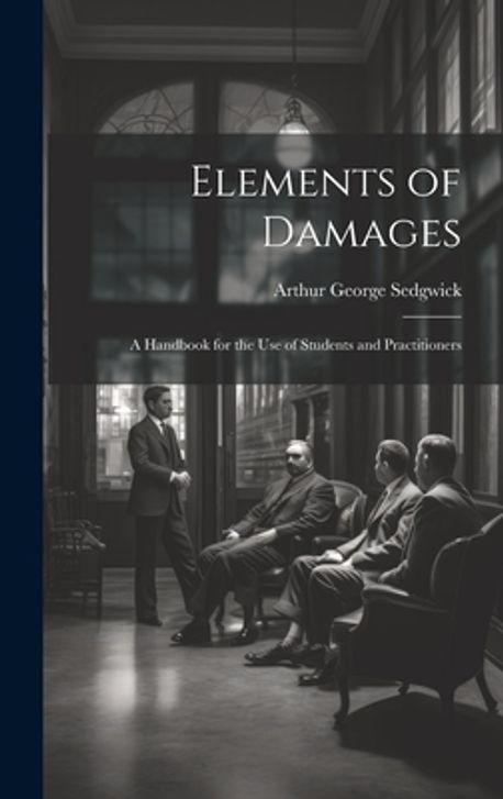 Elements of Damages | Sedgwick, Arthur George - 교보문고