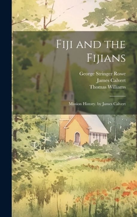 Fiji and the Fijians | Rowe, George Stringer - 교보문고