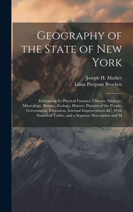 Geography of the State of New York | Brockett, Linus Pierpont - 교보문고