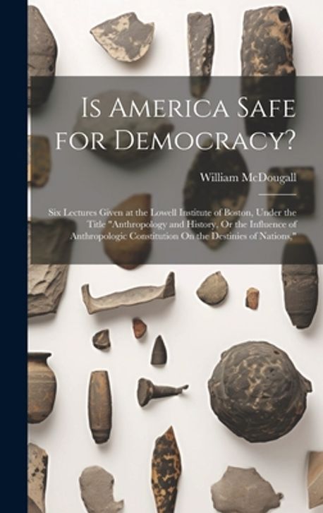 Is America Safe for Democracy? | McDougall, William - 교보문고