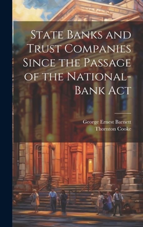 State Banks and Trust Companies Since the Passage of the National-Bank ...