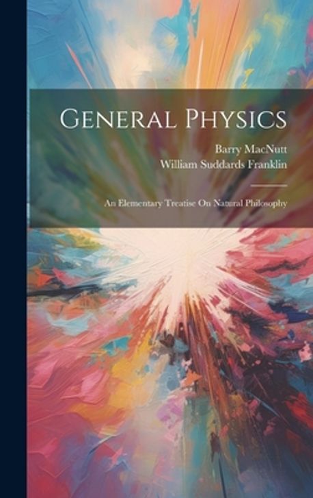 General Physics | Franklin, William Suddards - 교보문고