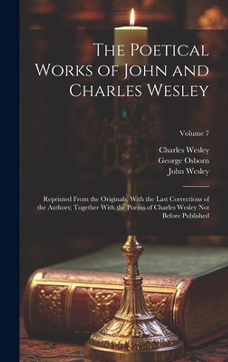 The Poetical Works of John and Charles Wesley | Wesley, John - 교보문고