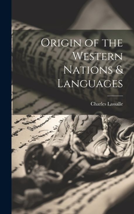 Origin of the Western Nations & Languages | Lassalle, Charles - 교보문고