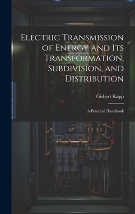 Electric Transmission of Energy and Its Transformation, Subdivision ...