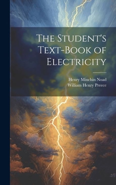 The Student's Text-Book of Electricity | Noad, Henry Minchin - 교보문고