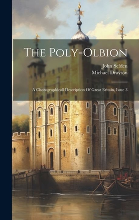 The Poly-olbion | Drayton, Michael - 교보문고