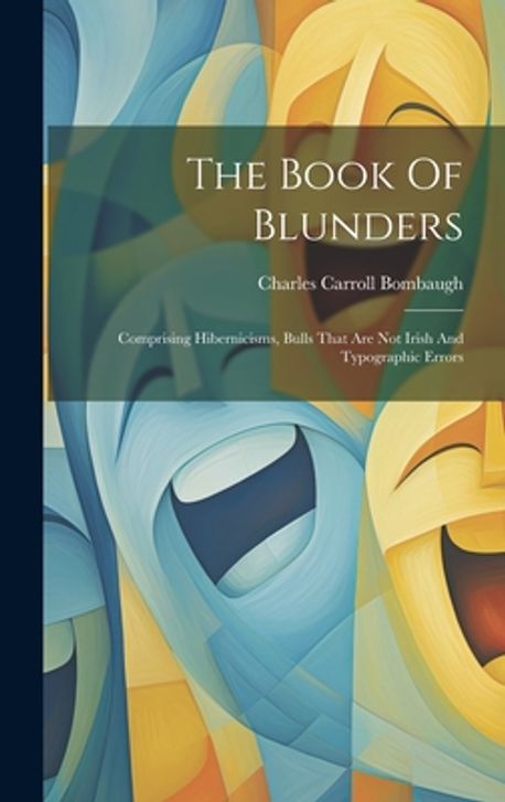 The Book Of Blunders | Bombaugh, Charles Carroll - 교보문고