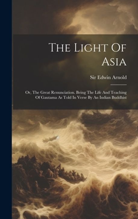 The Light Of Asia | Arnold, Edwin - 교보문고