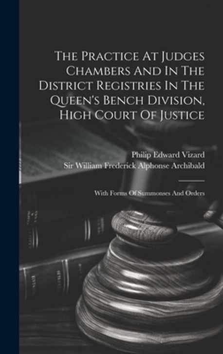 The Practice At Judges Chambers And In The District Registries In The ...