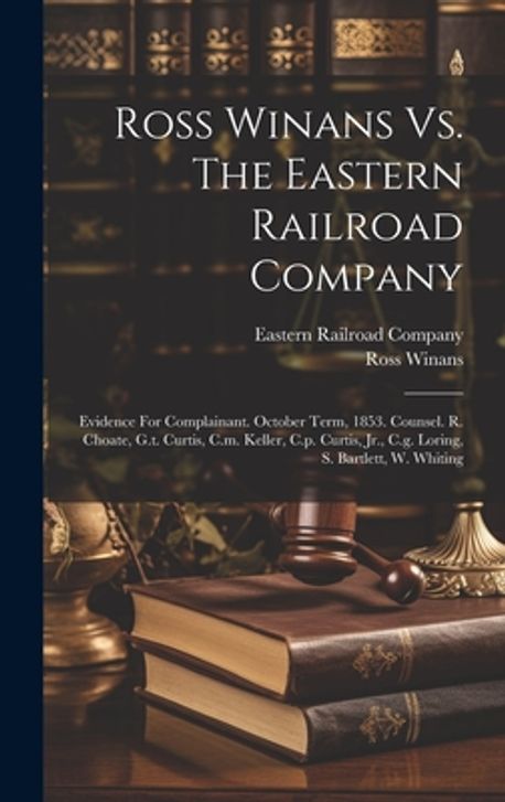 Ross Winans Vs. The Eastern Railroad Company | Winans, Ross - 교보문고
