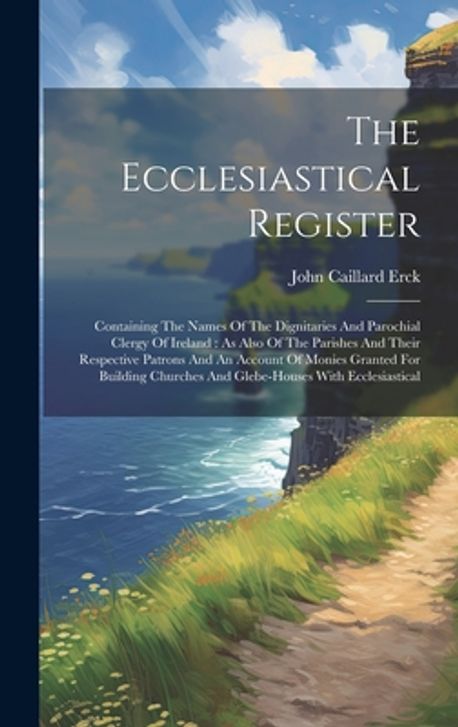 The Ecclesiastical Register | Erck, John Caillard - 교보문고