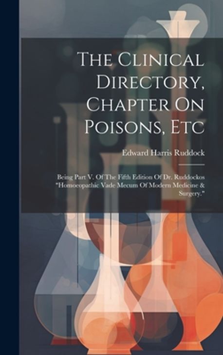 The Clinical Directory, Chapter On Poisons, Etc | Ruddock, Edward ...