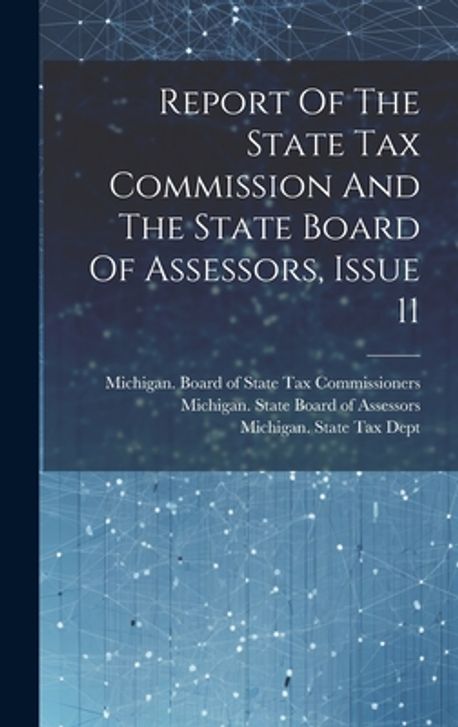 Report Of The State Tax Commission And The State Board Of Assessors ...