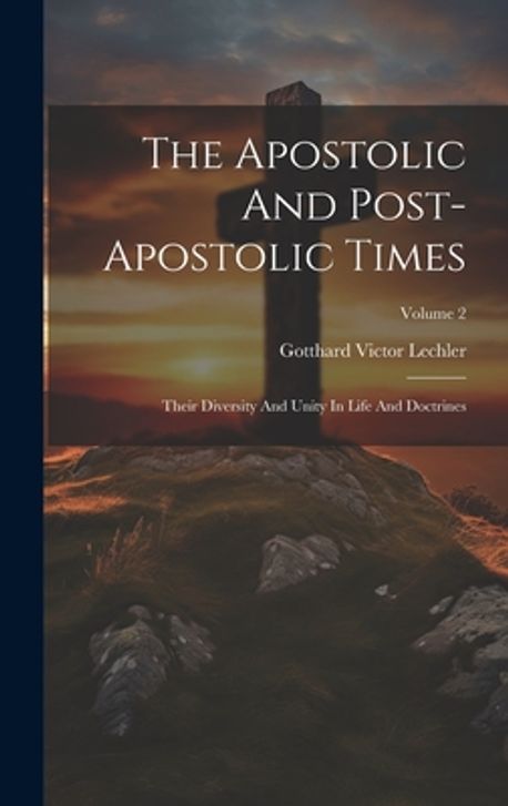 The Apostolic And Post-apostolic Times | Lechler, Gotthard Victor - 교보문고