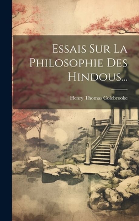 Essais Sur La Philosophie Des Hindous... | Colebrooke, Henry Thomas - 교보문고