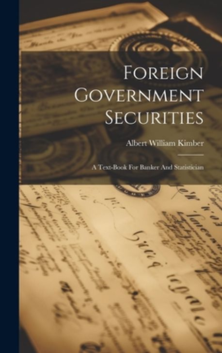 Foreign Government Securities | Kimber, Albert William - 교보문고