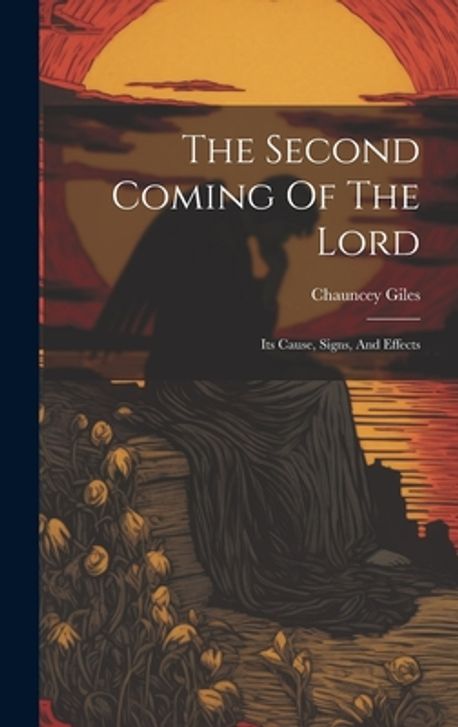 The Second Coming Of The Lord | Giles, Chauncey - 교보문고