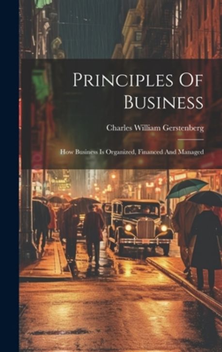 Principles Of Business | Gerstenberg, Charles William - 교보문고