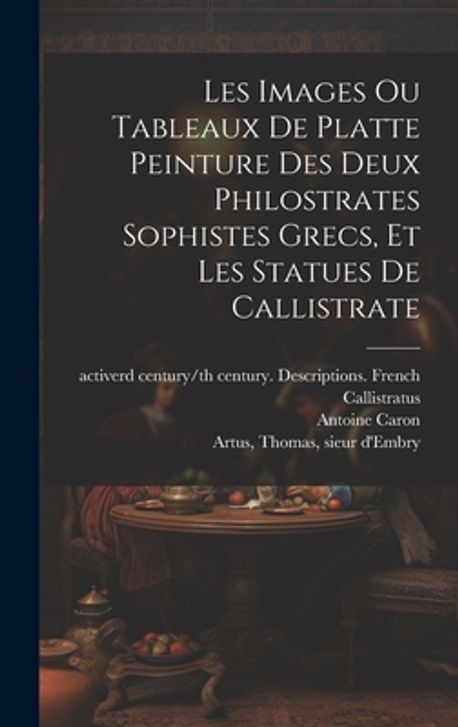 Les images ou tableaux de platte peinture des deux Philostrates ...